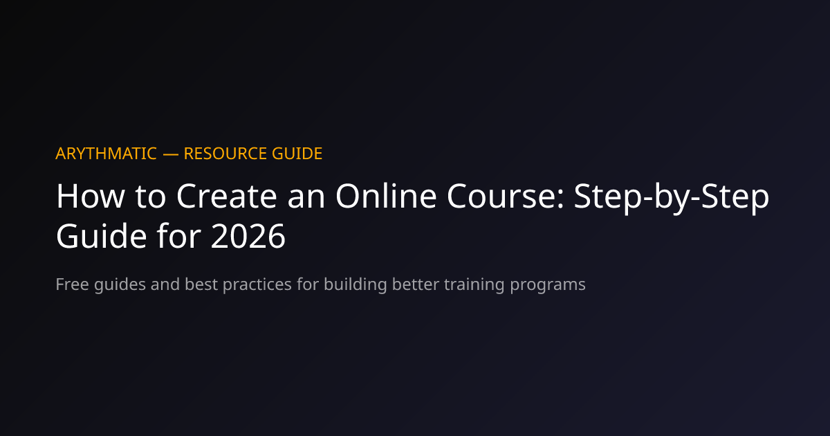 How to Create an Online Course: Step-by-Step Guide for 2026 | Arythmatic